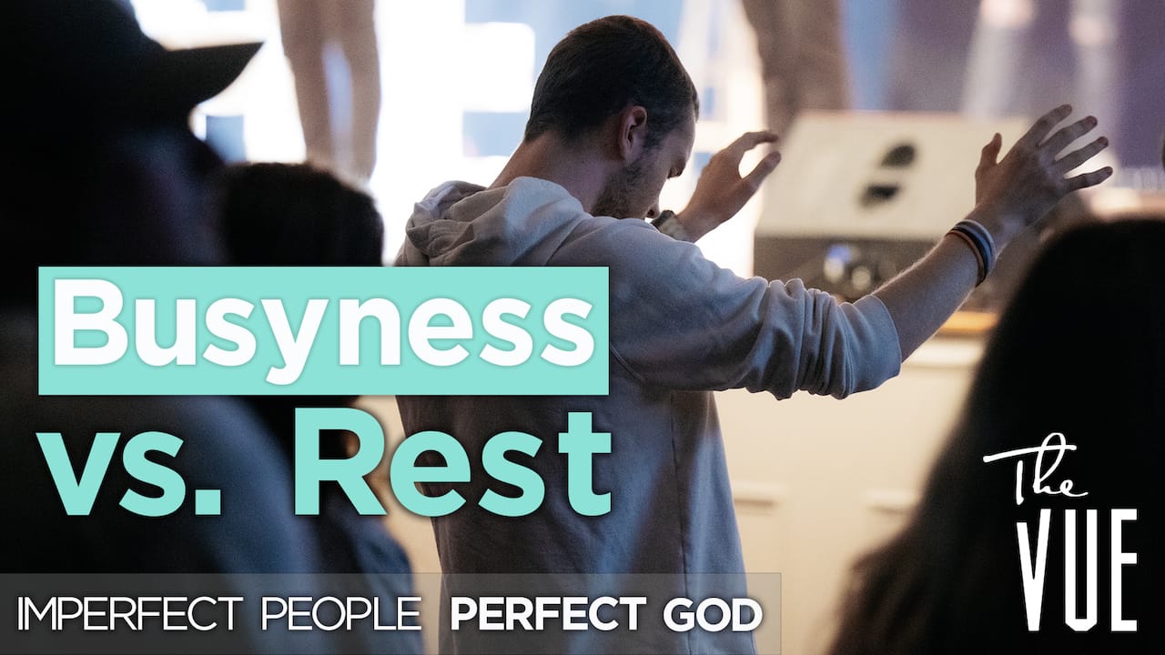 Busyness vs. Rest - Bellevue Baptist Church
