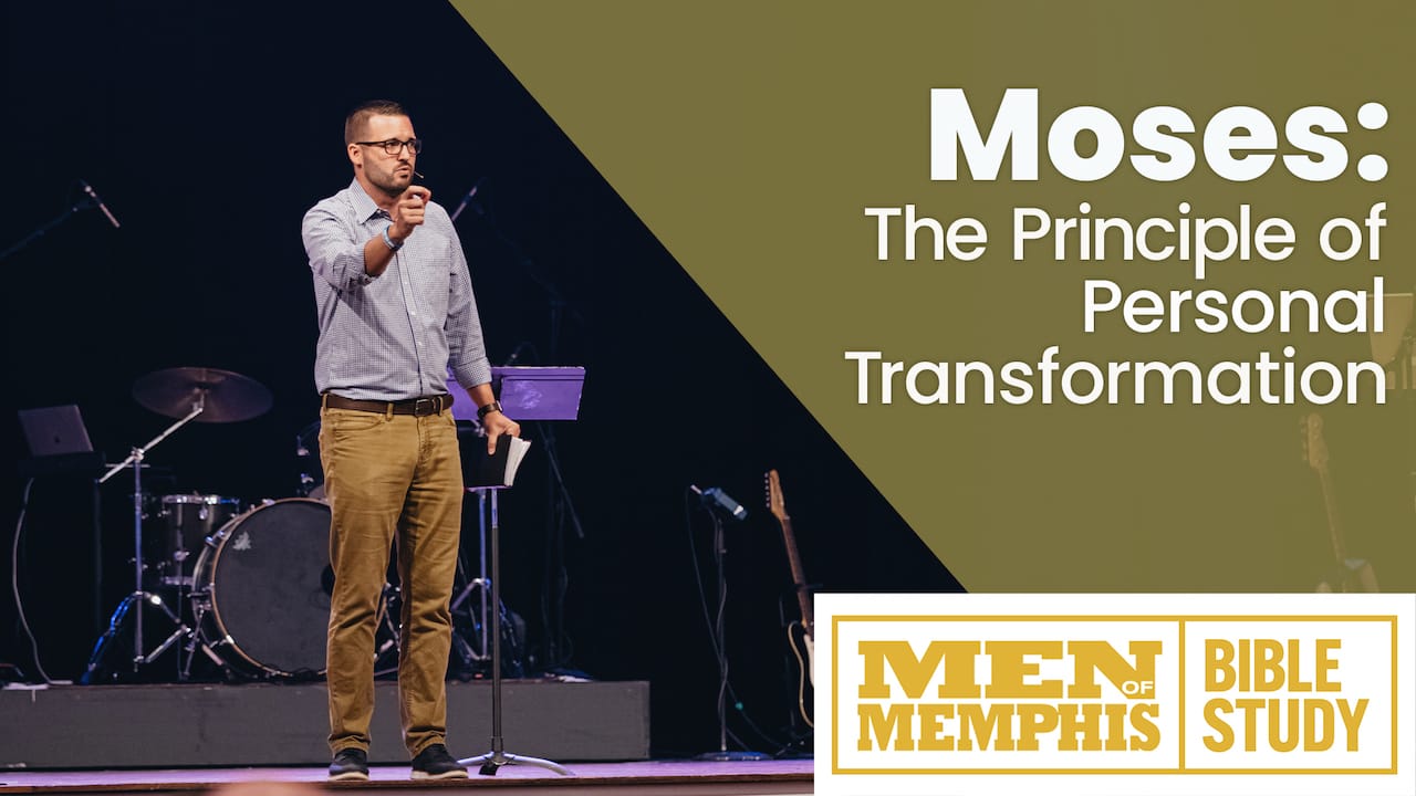 "Moses: The Principle of Personal Transformation" | Men of Memphis ...