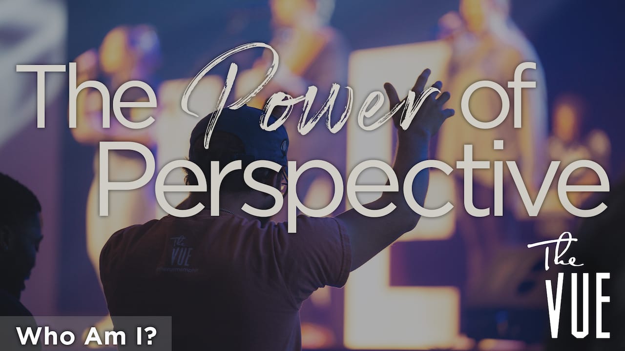 The Power of Perspective - Bellevue Baptist Church