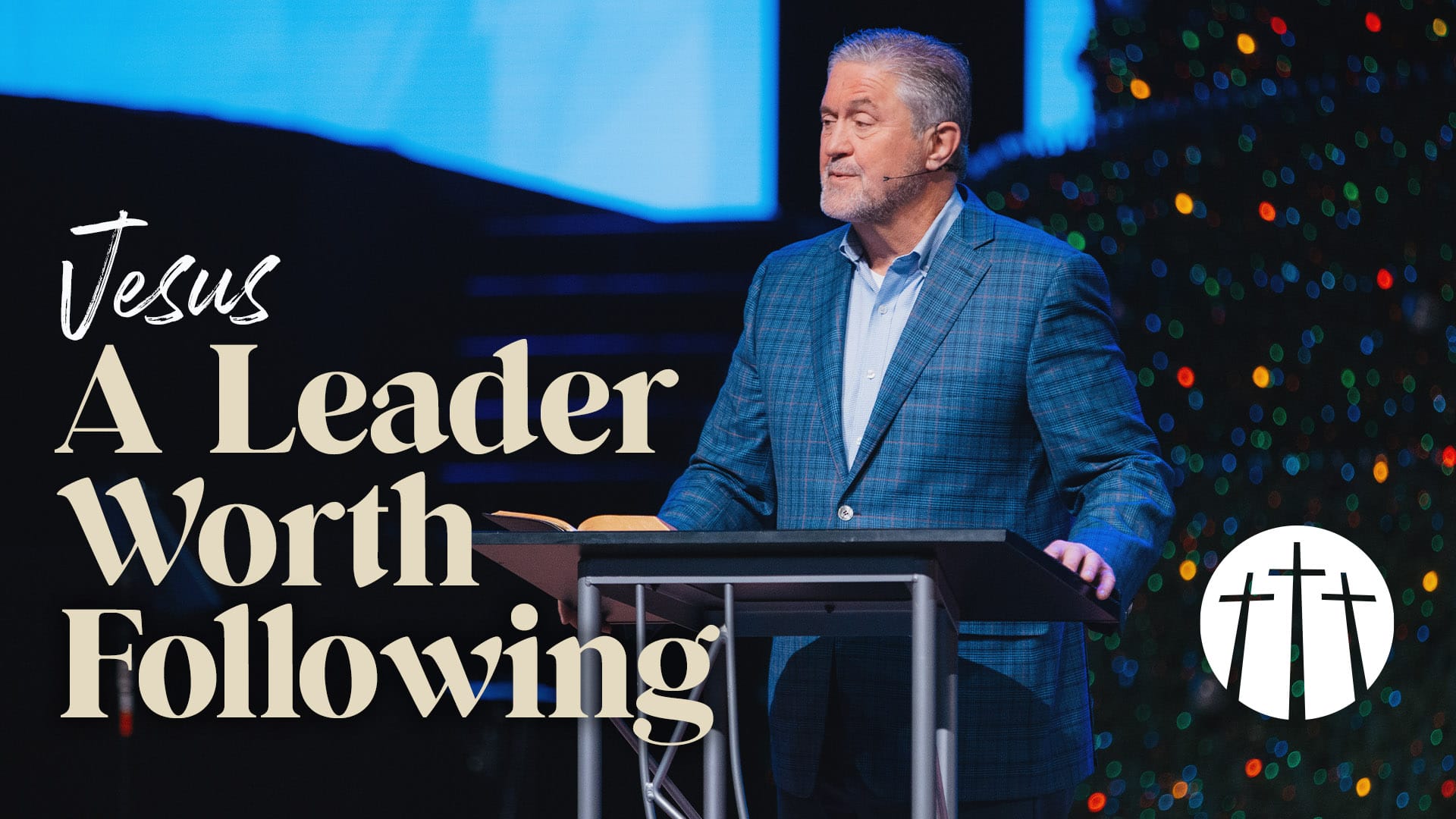 Jesus–A Leader Worth Following - Bellevue Baptist Church