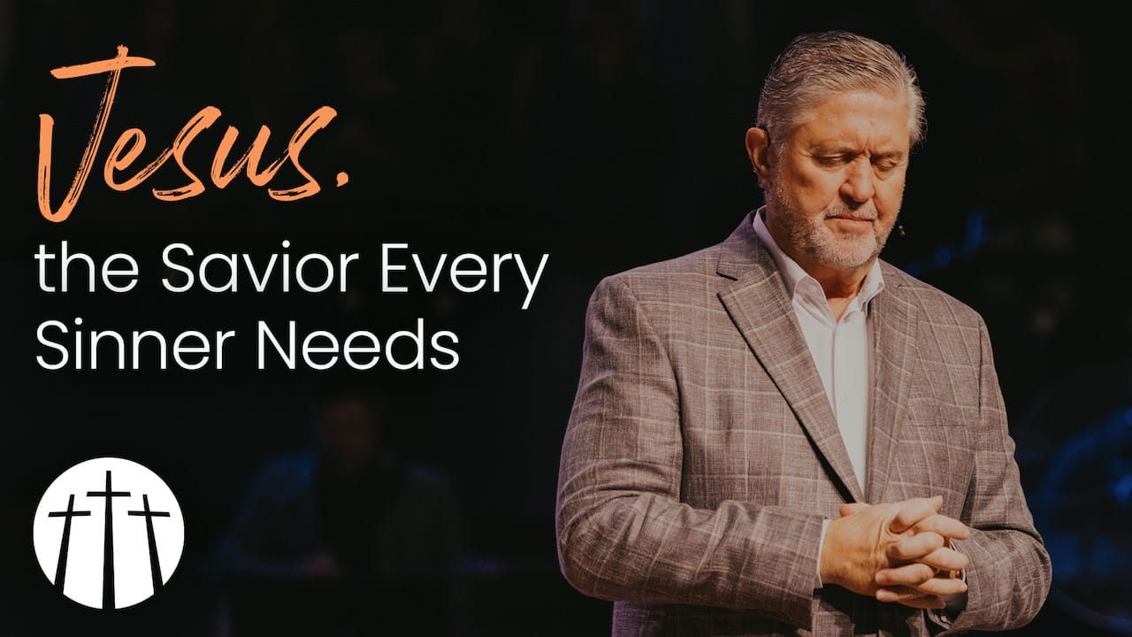 Jesus, the Savior Every Sinner Needs - Bellevue Baptist Church