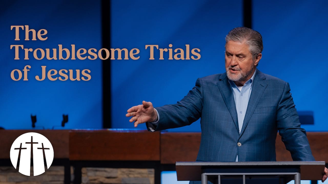 The Troublesome Trials of Jesus - Bellevue Baptist Church